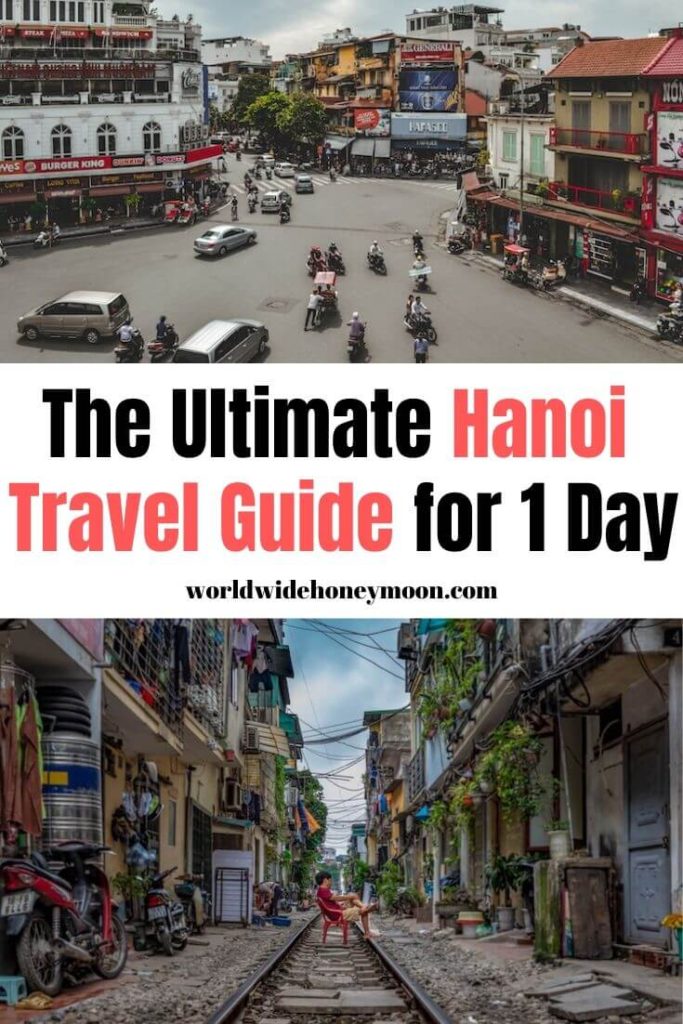 The Ultimate 1 Day in Hanoi Itinerary Plus a Map! - World Wide Honeymoon