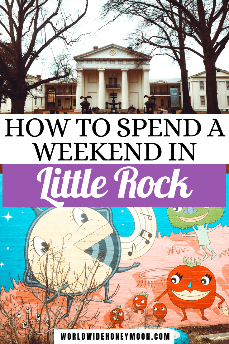 The Perfect Weekend in Little Rock Itinerary - World Wide Honeymoon