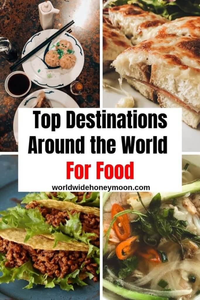 Top Destinations for Food Around the World - World Wide Honeymoon