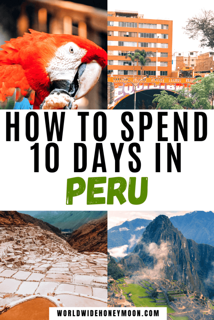 Ultimate 10 Day Peru Itinerary: The Perfect 10 Days in Peru - World ...