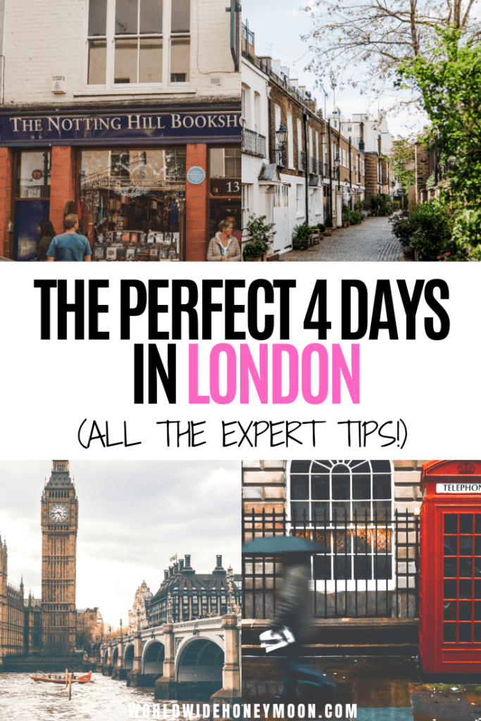 The Perfect 4 Days in London Itinerary - World Wide Honeymoon