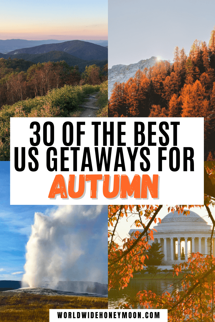 30 of the Best Fall Vacations in the US - World Wide Honeymoon
