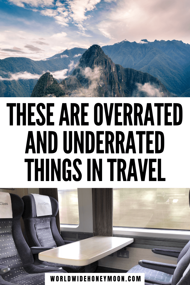 These are the Top Overrated and Underrated Things in Travel - World ...