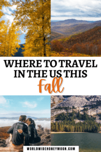 32 of the Best Fall Vacations in the US - World Wide Honeymoon