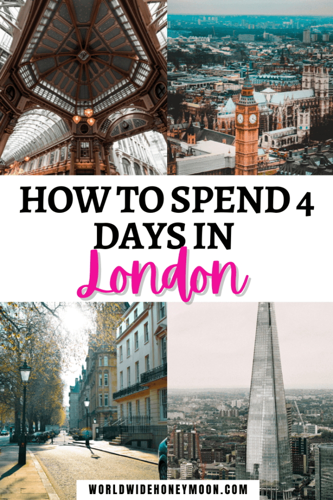 The Perfect 4 Days in London Itinerary - World Wide Honeymoon