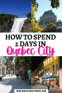 Only 2 Days in Quebec City Itinerary You Need For 2026 - World Wide ...
