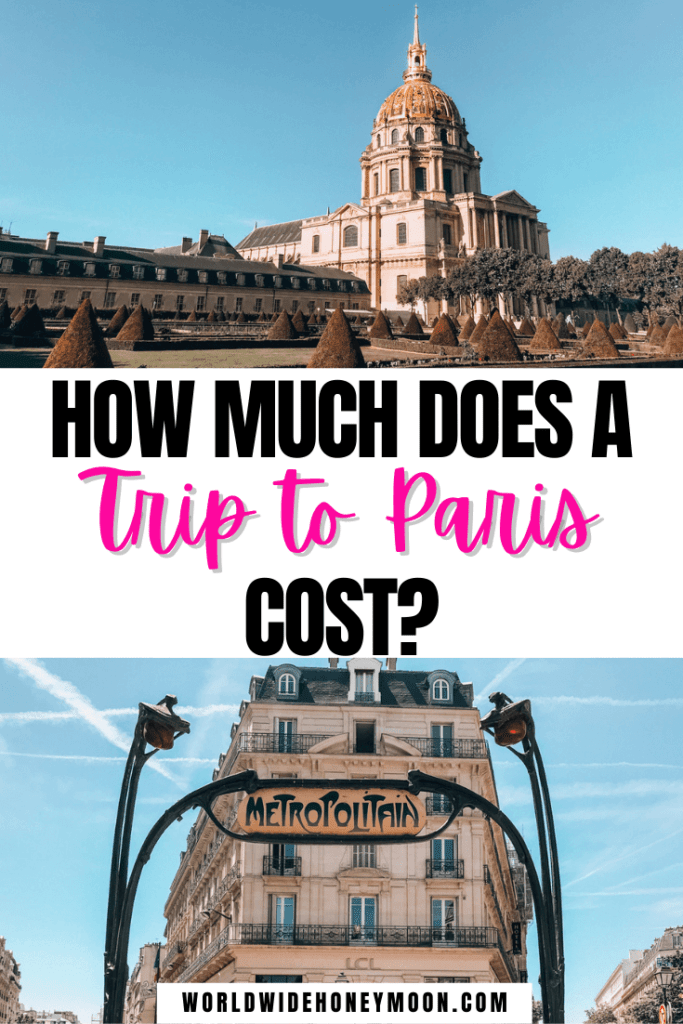 How Much Does A Trip To Paris Cost The Perfect Budget For Paris In